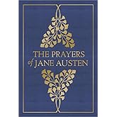 Praying with Jane: 31 Days through the Prayers of Jane Austen: Rachel ...
