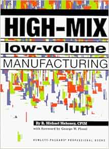 High-Mix Low-Volume Manufacturing (Hewlett-Packard Professional Books ...