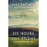 Six Hours One Friday: Anchoring to the Power of the Cross (Chronicles ...