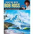 Painting with Bob Ross: Learn to paint in oil step by step!: Ross Inc ...