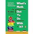 What's Math Got to Do with It?: How Teachers and Parents Can Transform ...