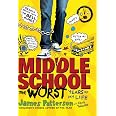 Middle School, The Worst Years of My Life (Middle School, 1): Patterson ...