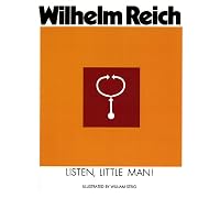 Amazon.com: Listen, Little Man!: 9780374504014: Reich, Wilhelm, Steig ...