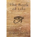 The Egyptian Book of Life: A True Translation of the Egyptian Book of ...