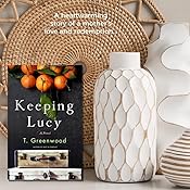 Keeping Lucy: A Novel: T. Greenwood: 9781250164230: Amazon.com: Books