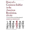 Diary of a Common Soldier in the American Revolution, 1775–1783: An ...