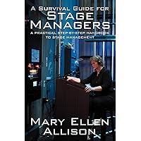 A Survival Guide for Stage Managers: A Practical Step-By-Step Handbook ...