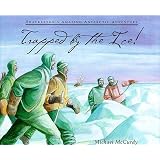 Trapped by the Ice!: Shackleton's Amazing Antarctic Adventure: McCurdy ...