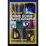 Advanced Crime Scene Photography: Duncan, Christopher D: 9781420087895 ...
