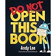 Do Not Open This Book: A ridiculously funny story for kids, big and ...