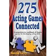 275 Acting Games: Connected: A Comprehensive Workbook of Theatre Games ...