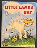 Little Lamb's Hat -- #8024 A Rand McNally Junior Elf Book -- 1952: Mary ...