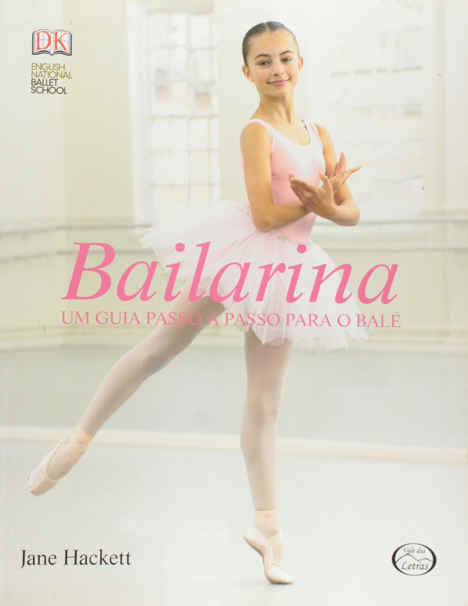 Bailarina. Um Guia Passo A Passo Para O Bale PDF Jane Hackett
