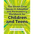 The Seven Core Issues in Adoption and Permanency Workbook for Children ...
