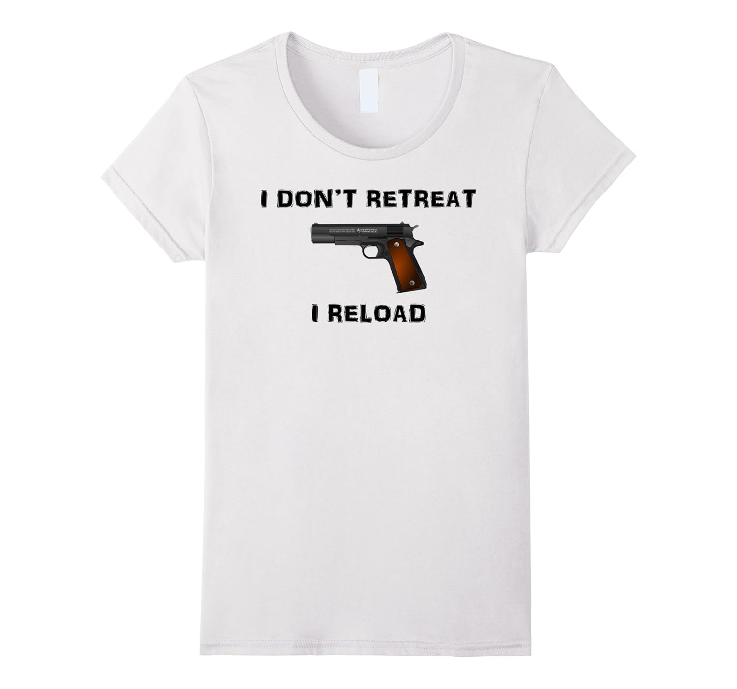 I Don’t Retreat I Reload 1911 Handgun Pistol Firearm Shirt