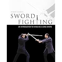 Sword Fighting: An Introduction to handling a Long Sword: Schmidt ...