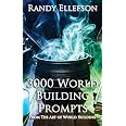 3000 World Building Prompts (The Art of World Building): Ellefson ...