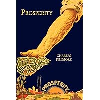 Prosperity: Fillmore, Charles: 9781614272236: Amazon.com: Books