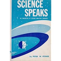 Science Speaks: Stoner, Peter W.: 9780802476302: Amazon.com: Books