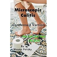 Microscopic Colitis: Condensed Version: Persky, Wayne: 9781732822047 ...