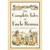 Uncle Remus: The Complete Tales: Julius Lester, Jerry Pinkney ...