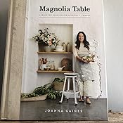 Magnolia Table, Volume 2: A Collection of Recipes for Gathering: Gaines ...