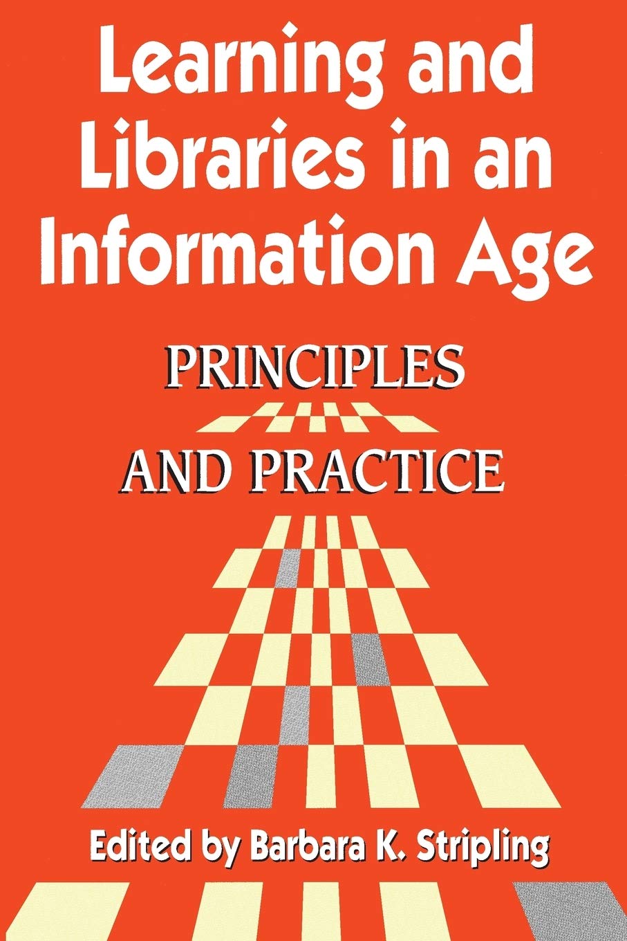 Learning And Libraries In An Information Age Principles And Practice