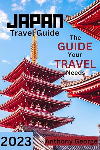 Japan travel guide: The guide for your trip to Tokyo, Kyoto, Osaka. in ...