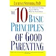 The Ten Basic Principles of Good Parenting: Steinberg, Laurence ...