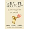 Wealth Supremacy: How the Extractive Economy and the Biased Rules of ...