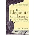 Amazon.com: The Elements of Rhetoric - How to Write and Speak Clearly ...