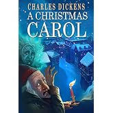 A Christmas Carol (Special Edition, Illustrated): Dickens, Charles ...