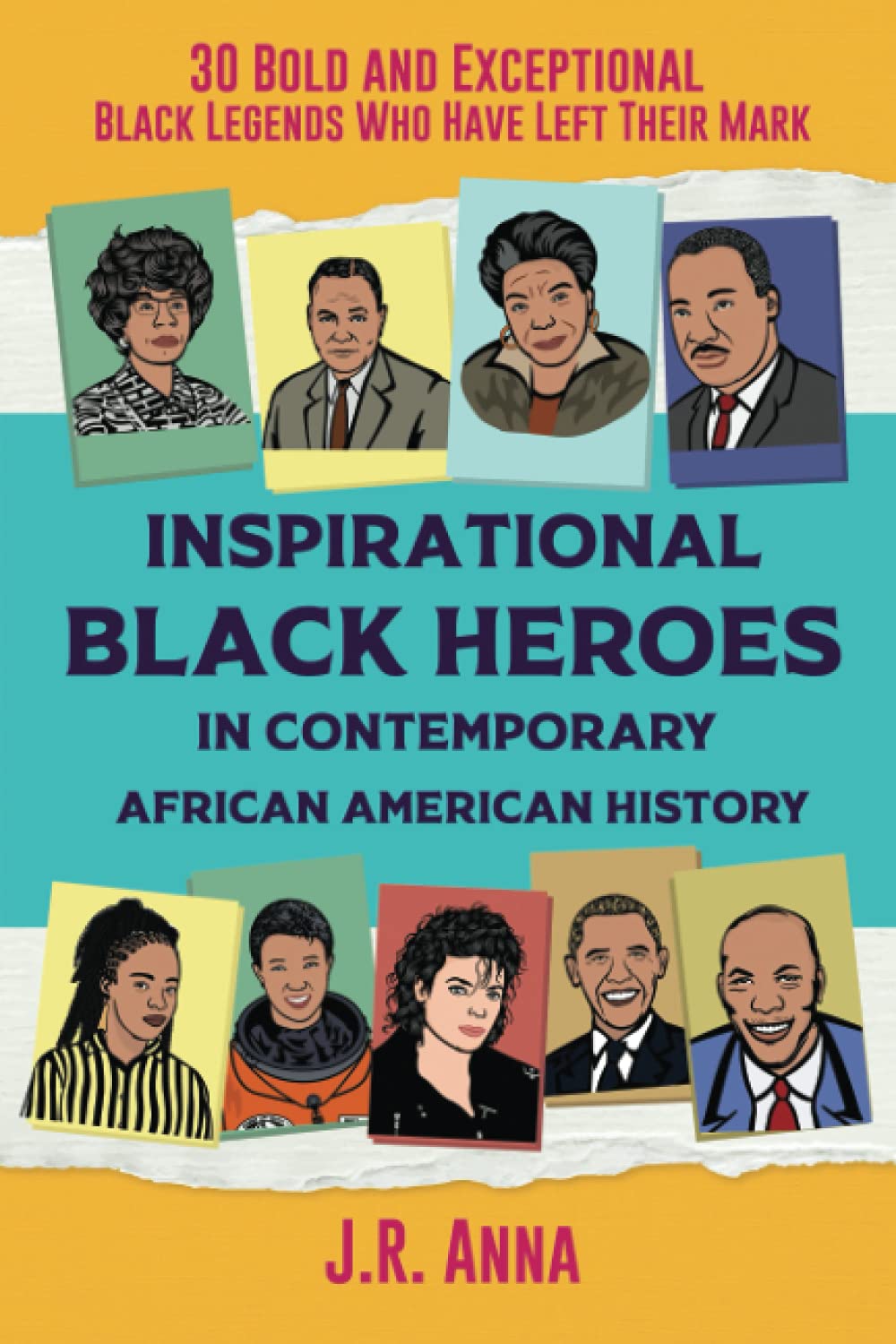 Inspirational Black Heroes in Contemporary African American History: 30 ...