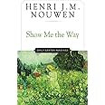 Show Me the Way: Daily Lenten Readings: Nouwen, Henri J. M ...
