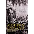 Modern Ireland: 1600-1972: Foster, R. F.: 9780140132502: Amazon.com: Books