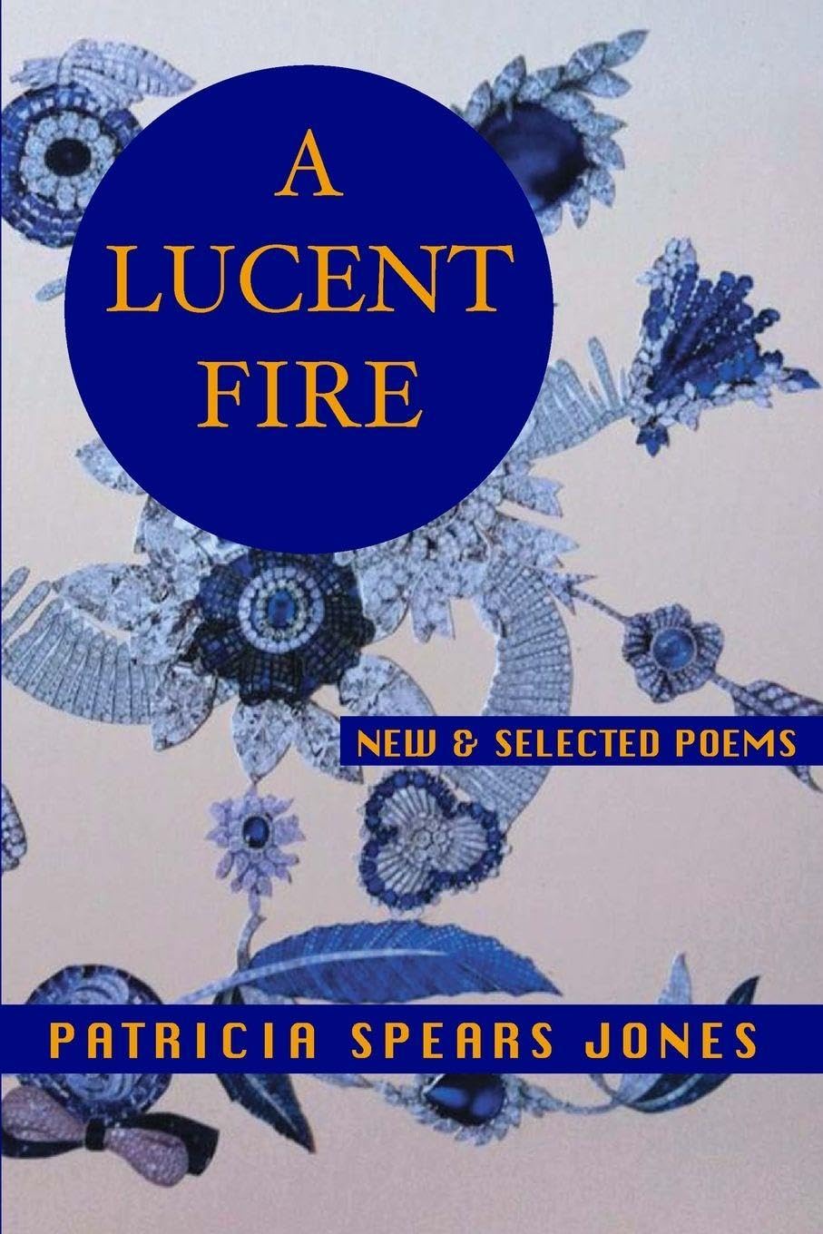 A Lucent Fire: New and Selected Poems (White Pine Press Distinguished ...