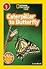 Caterpillar to Butterfly (National Geographic Kids Explore! Readers ...