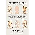 Amazon.com: Getting Along: How to Work with Anyone (Even Difficult ...