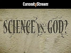 Watch Science Vs God? - Season 1 | Prime Video