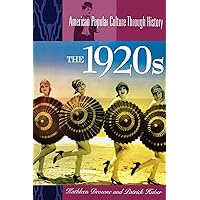 The 1920s (American Popular Culture Through History): Drowne, Kathleen ...