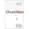 Churchless: Understanding Today's Unchurched and How to Connect with ...