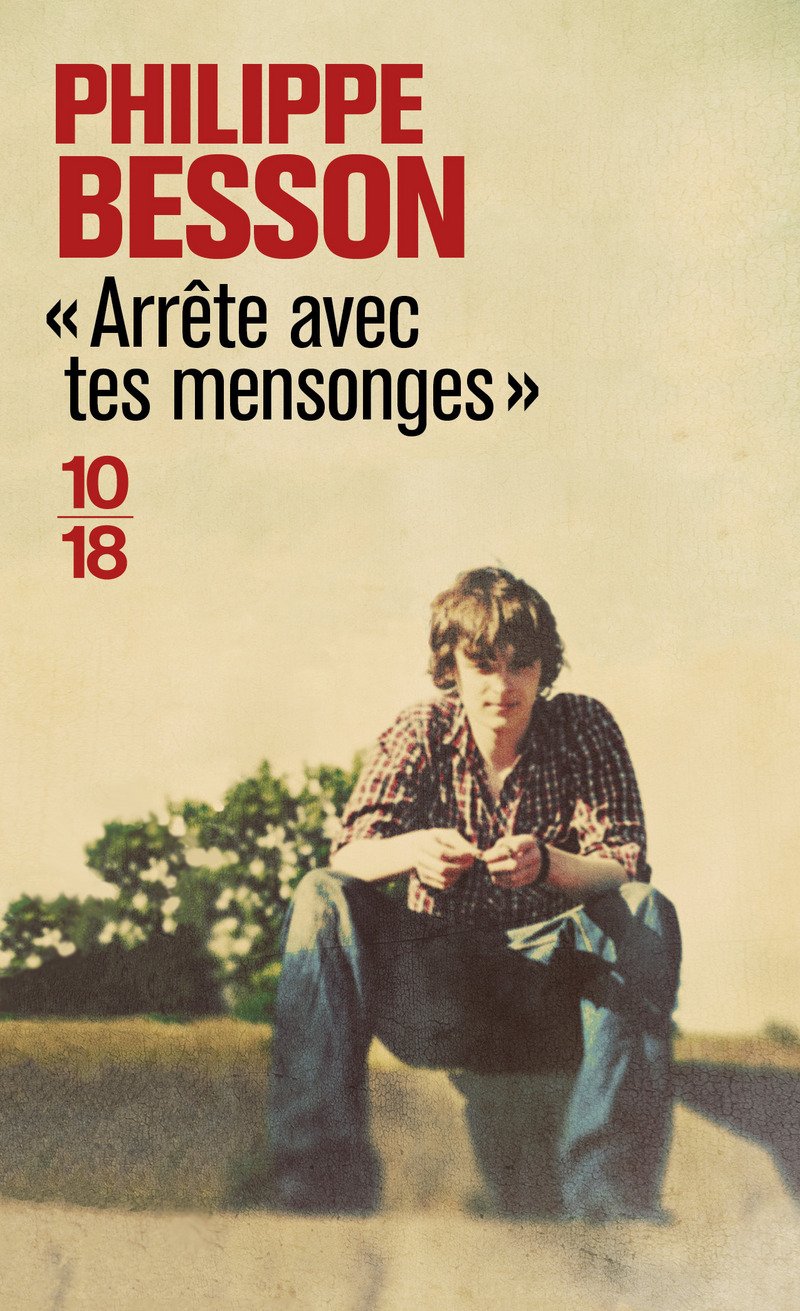 LC d'octobre : Arrête avec tes mensonges de Philippe Besson - Groupe ...