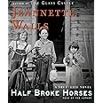 Amazon.com: Half Broke Horses: A True-Life Novel: 9780743597227: Walls ...