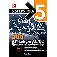 5 Steps to a 5: 500 AP Calculus AB/BC Questions to Know by Test Day ...