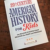 20th Century American History for Kids: The Major Events that Shaped ...