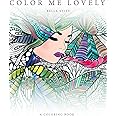 Amazon.com: Color Me Lovely: Adult and Teen Coloring Book with ...