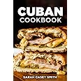 Cuban Cookbook: Traditional and Modern Cuban Cuisine to Celebrate Food ...