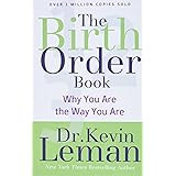 The Birth Order Book: Why You Are the Way You Are: Leman, Dr. Kevin ...