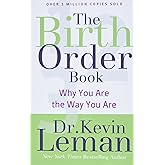 The Birth Order Book: Why You Are the Way You Are: Leman, Dr. Kevin ...