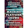 Amazon.com: Machine, Platform, Crowd: Harnessing Our Digital Future ...